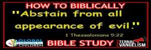 Biblically Abstaining from the Appearance of Evil - Eternal Evangelism