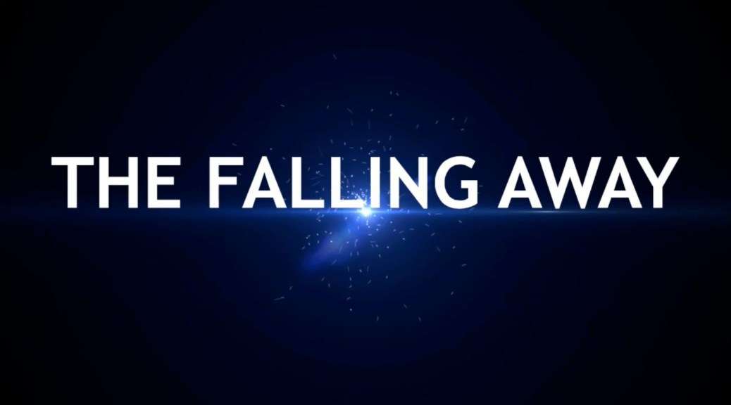 The Great Falling Away - Eternal Evangelism