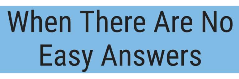 When There Are No Easy Answers - Eternal Evangelism
