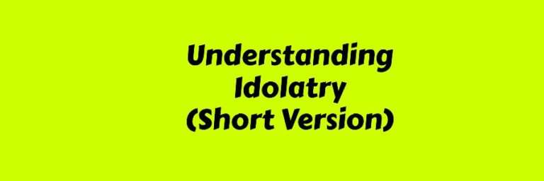 Understanding Idolatry (Short Version) - Eternal Evangelism