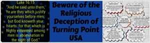 Beware of the Religious Deception of Turning Point USA - Eternal Evangelism